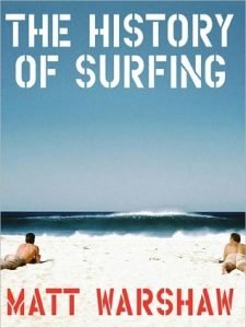 The History of Surfing - Matt Warshaw - Wavegliders